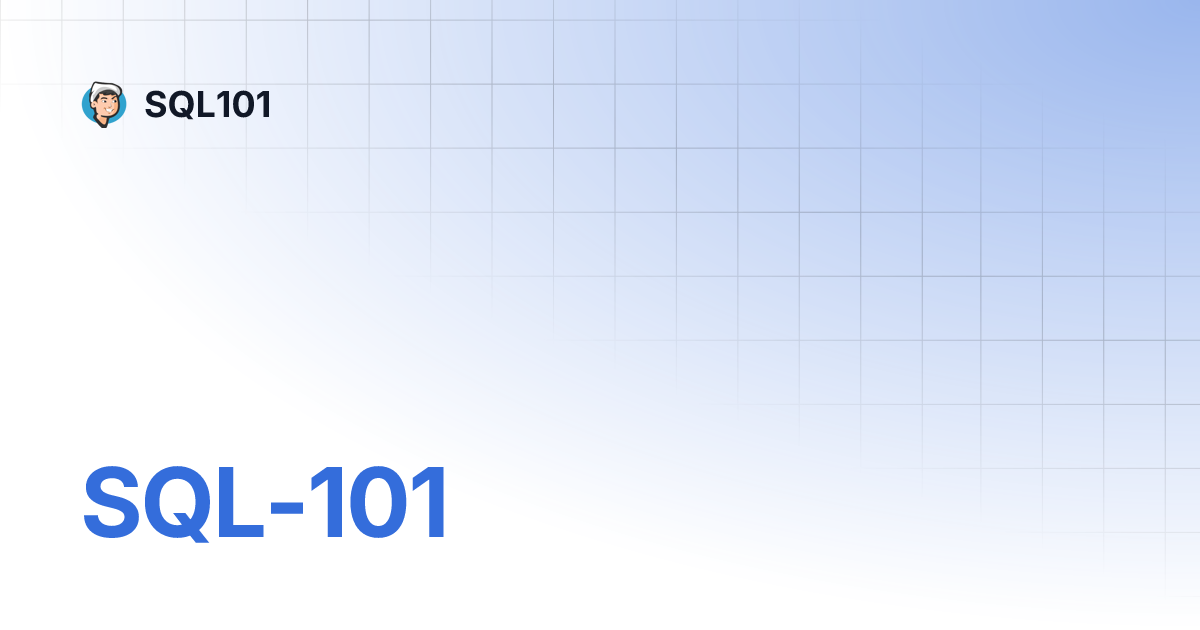 SQL-101 | SQL101 SQL-101 | SQL101