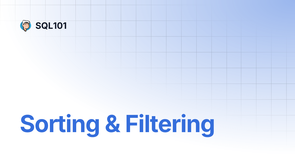 Sorting & Filtering | SQL101