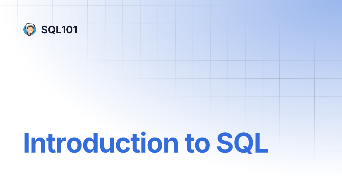 Introduction to SQL | SQL101