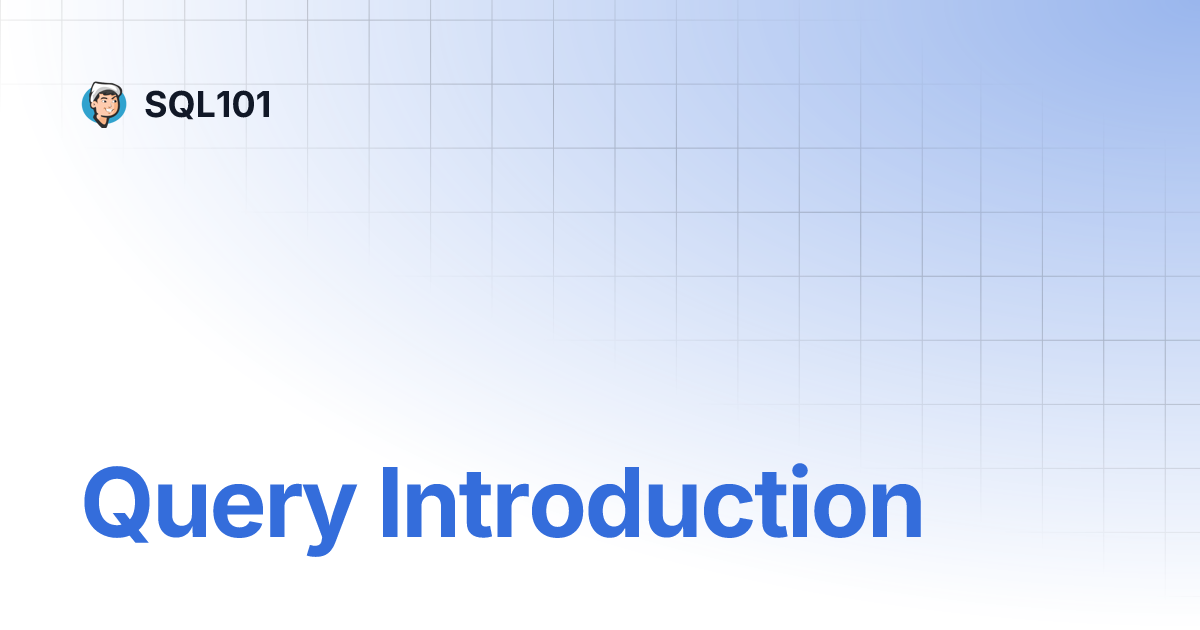 Query Introduction | SQL101